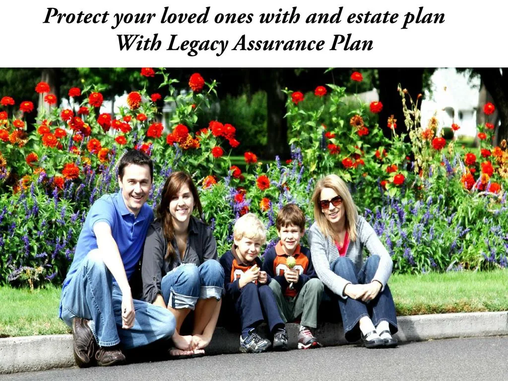 PPT - Protect your loved ones with and estate plan With Legacy ...