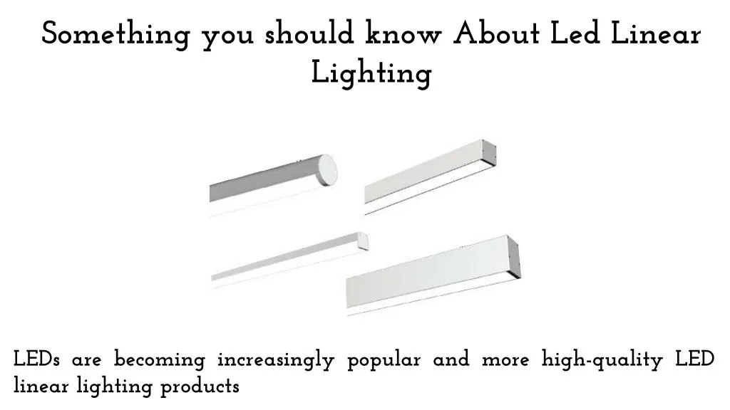 PPT - Something you should know About Led Linear Lighting PowerPoint ...