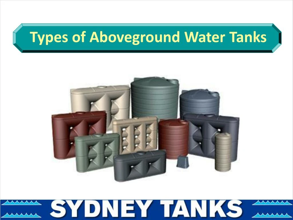 PPT - Types of Aboveground Water Tanks PowerPoint Presentation, free ...