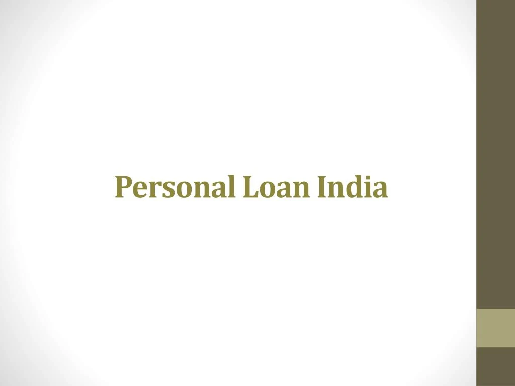 PPT - Personal Loan India PowerPoint Presentation, free download - ID:7406424