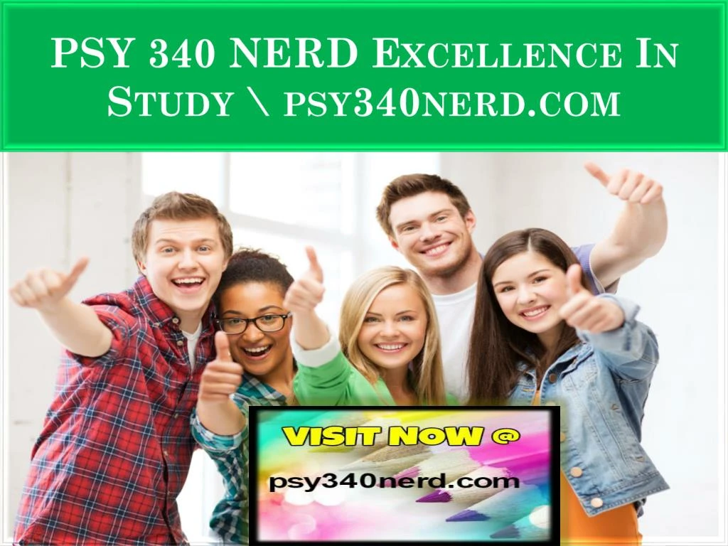 PPT - PSY 340 NERD Excellence In Study \ psy340nerd.com PowerPoint Presentation - ID:7406962
