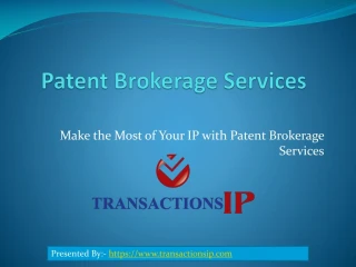 PPT - Make the Most of Your IP with Patent Brokerage Services ...