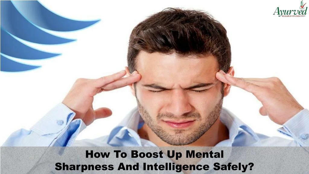 PPT - How To Boost Up Mental Sharpness And Intelligence Safely ...