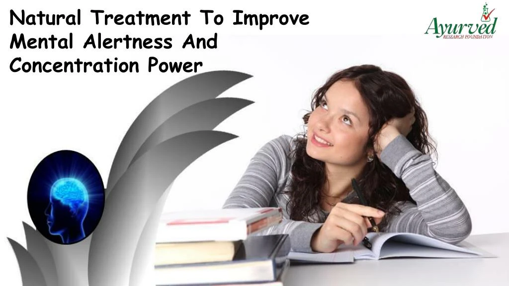 PPT - Natural Treatment To Improve Mental Alertness And Concentration ...