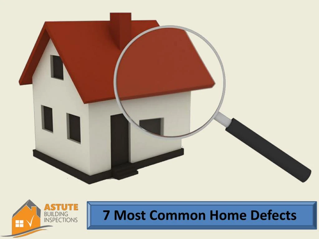 PPT - 7 Most Common Home Defects PowerPoint Presentation, free download ...
