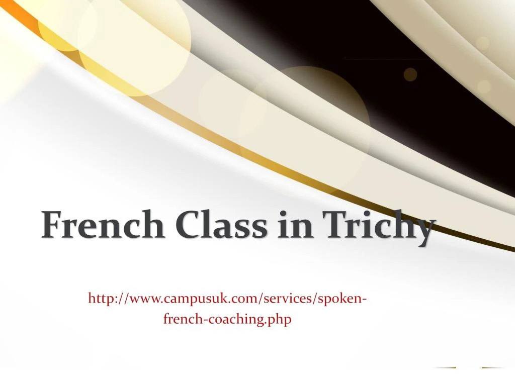 Ppt French Class In Trichy Campusuk Powerpoint Presentation Free Download Id 7410351