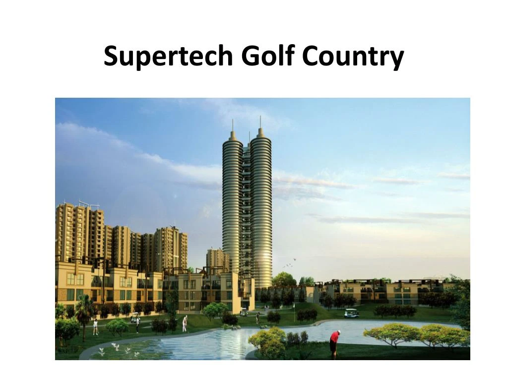 PPT - Supertech Golf Country Premium Apartments at Yamuna Expressway ...