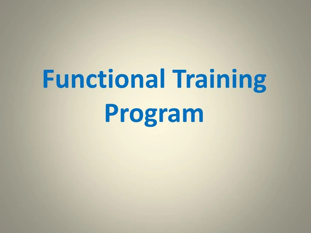 PPT - The Real Benefits of Functional Training PowerPoint Presentation ...