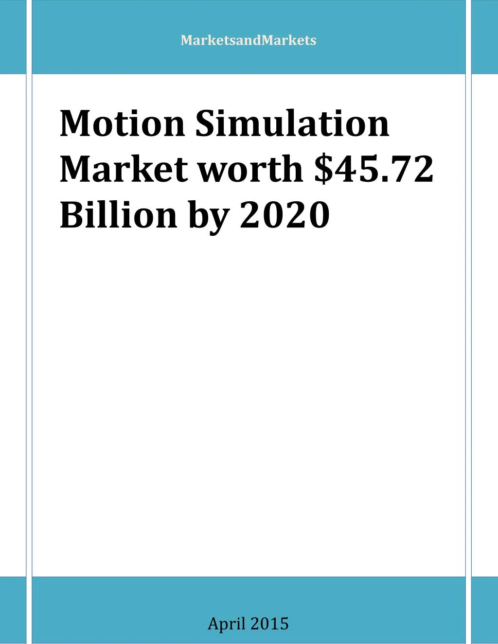 PPT - Motion Simulation Market worth $45.72 Billion by 2020 PowerPoint ...