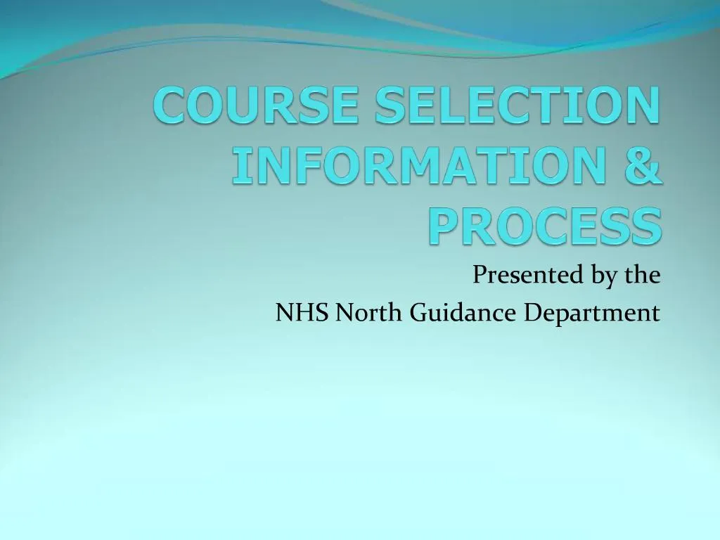 PPT - COURSE SELECTION INFORMATION PROCESS PowerPoint Presentation ...