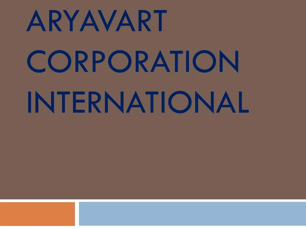PPT - Aryavart Corporation International PowerPoint Presentation, free ...