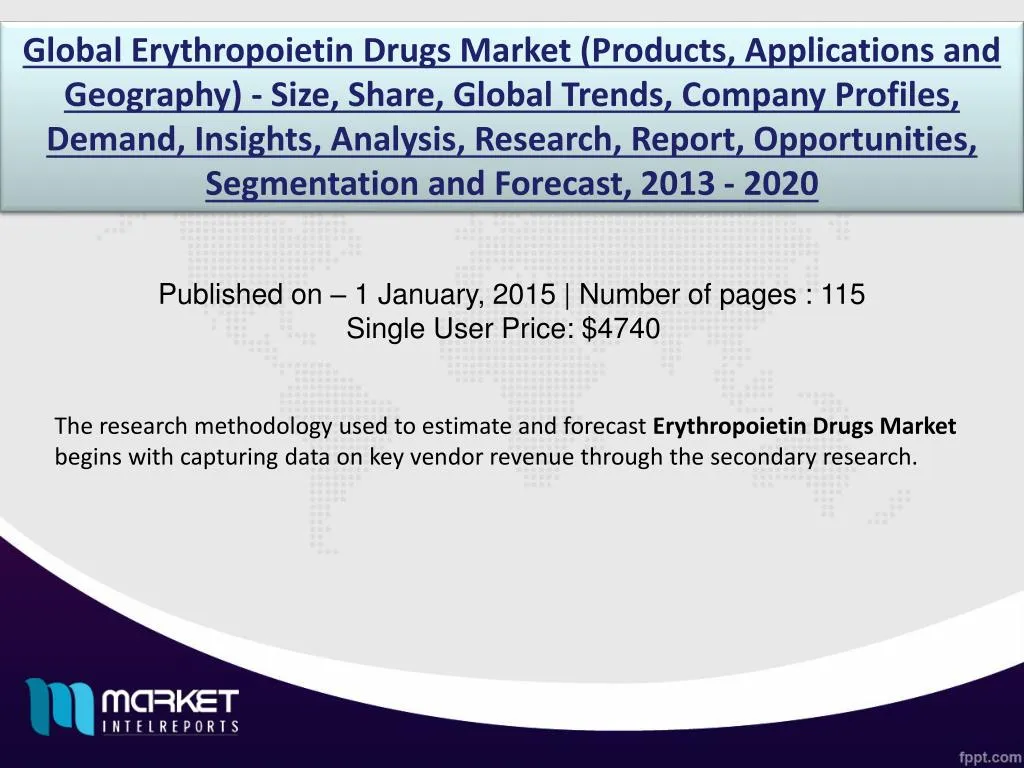 PPT - Global Erythropoietin Drugs Market is anticipated to expand to ...