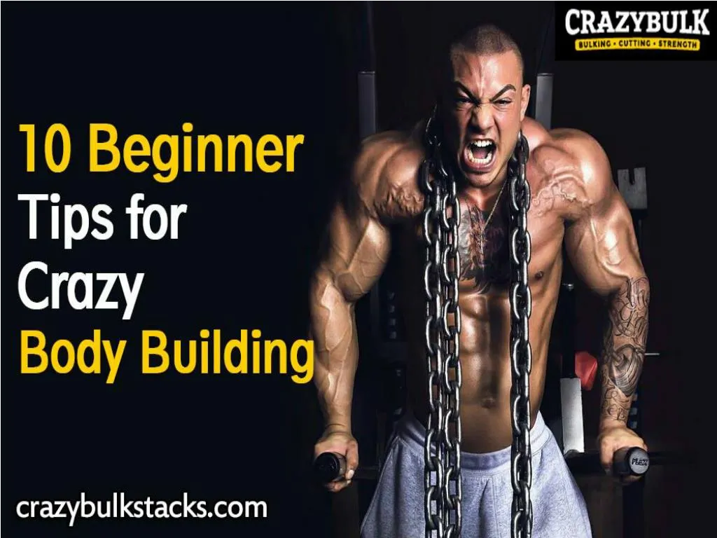 PPT - 10 Beginner Tips for Crazy Body Building PowerPoint Presentation ...