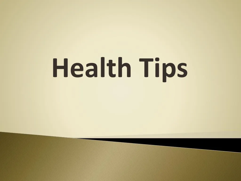 PPT - Daily Health Tips PowerPoint Presentation, free download - ID:7425801