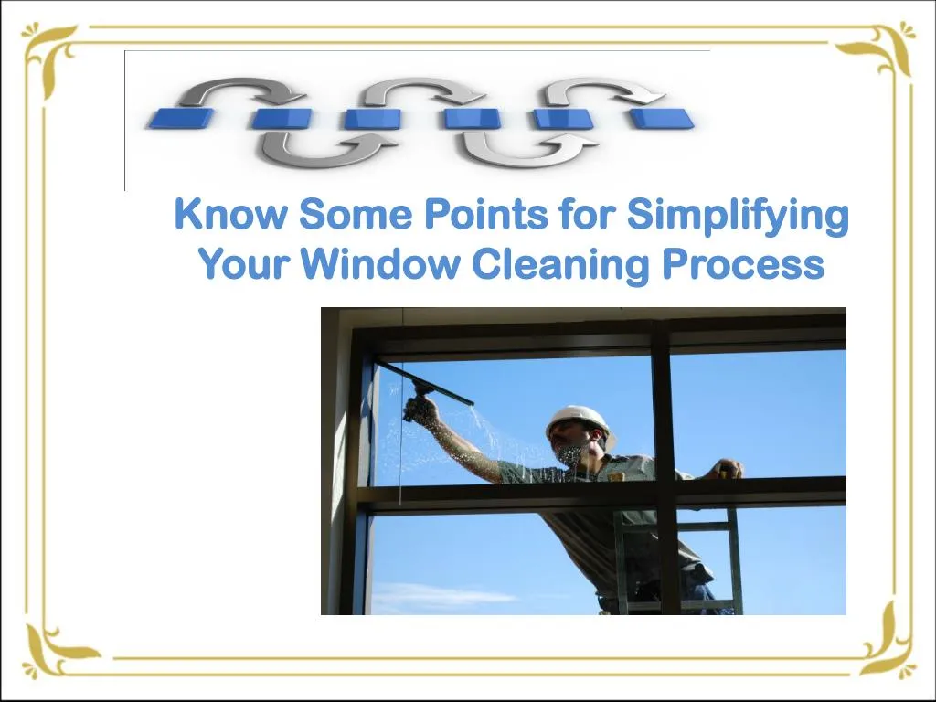 PPT - Know Some Points for Simplifying Your Window Cleaning Process ...
