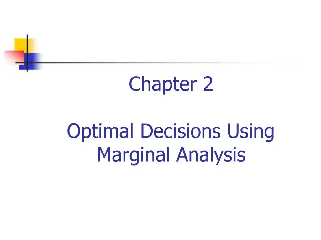 PPT - Chapter 2 Optimal Decisions Using Marginal Analysis PowerPoint ...