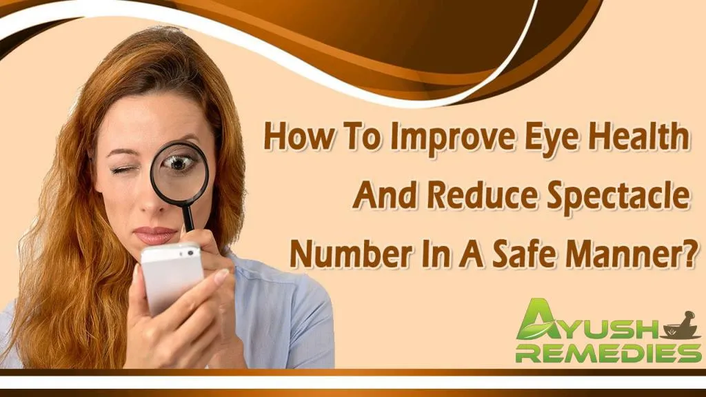 PPT - How To Improve Eye Health And Reduce Spectacle Number In A Safe ...