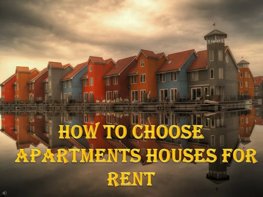 PPT - How To Choose Apartments Houses for Rent PowerPoint Presentation ...