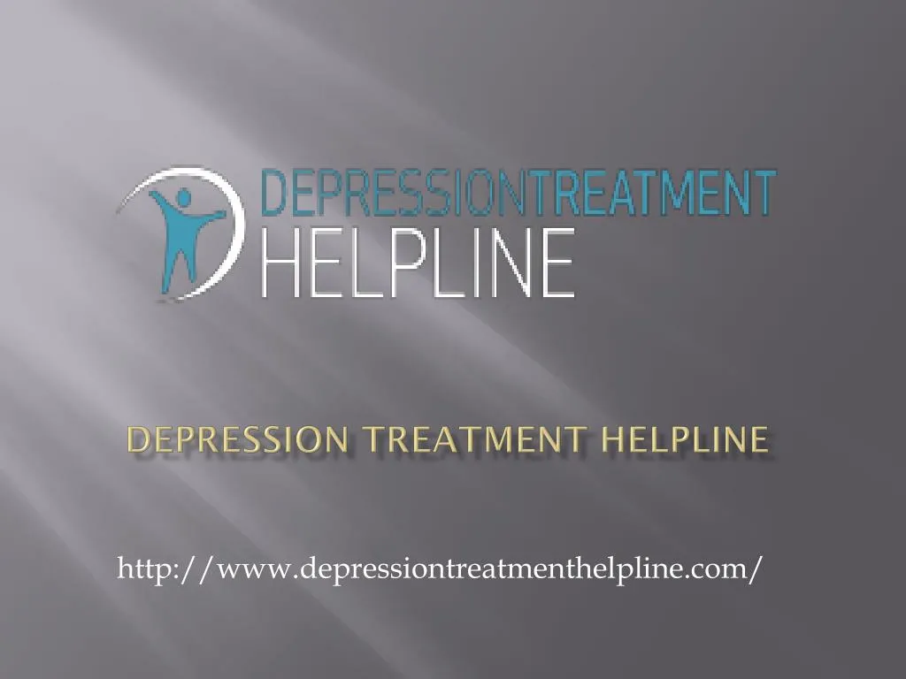 PPT - Depression Treatment Helpline Programs PowerPoint Presentation ...