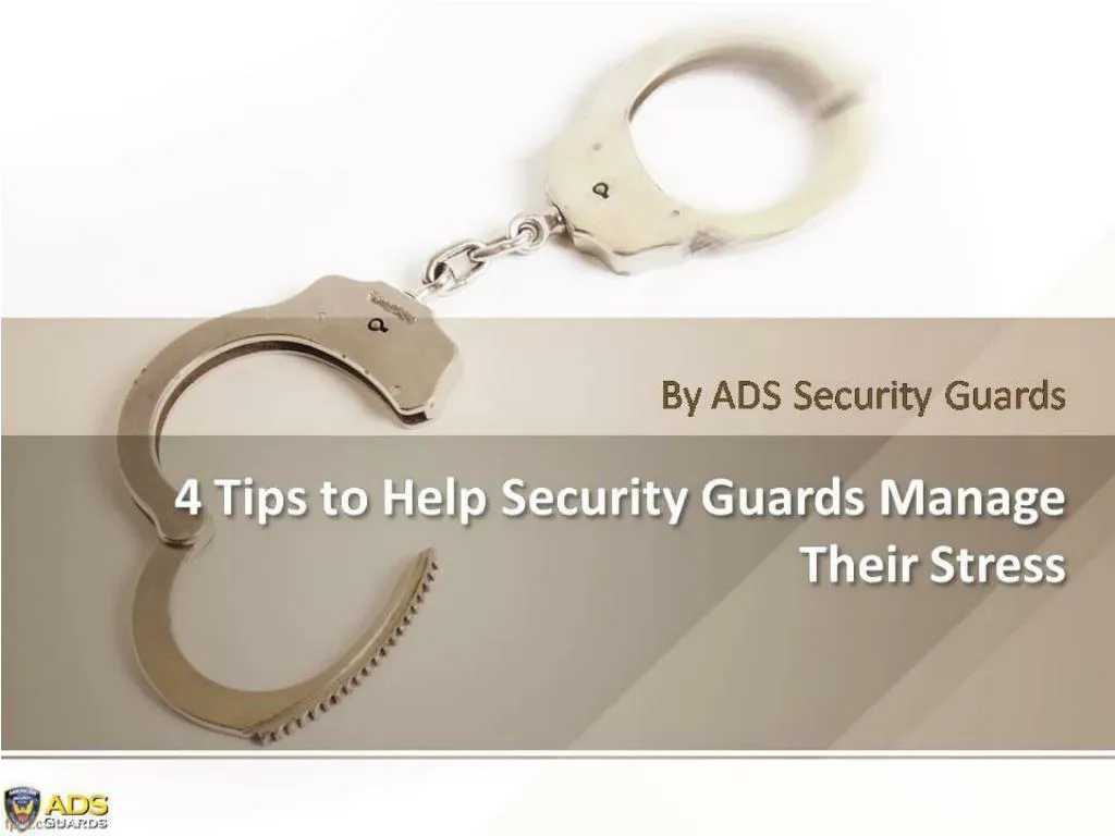 PPT - 4 Tips to Help Security Guards Manage Their Stress PowerPoint ...