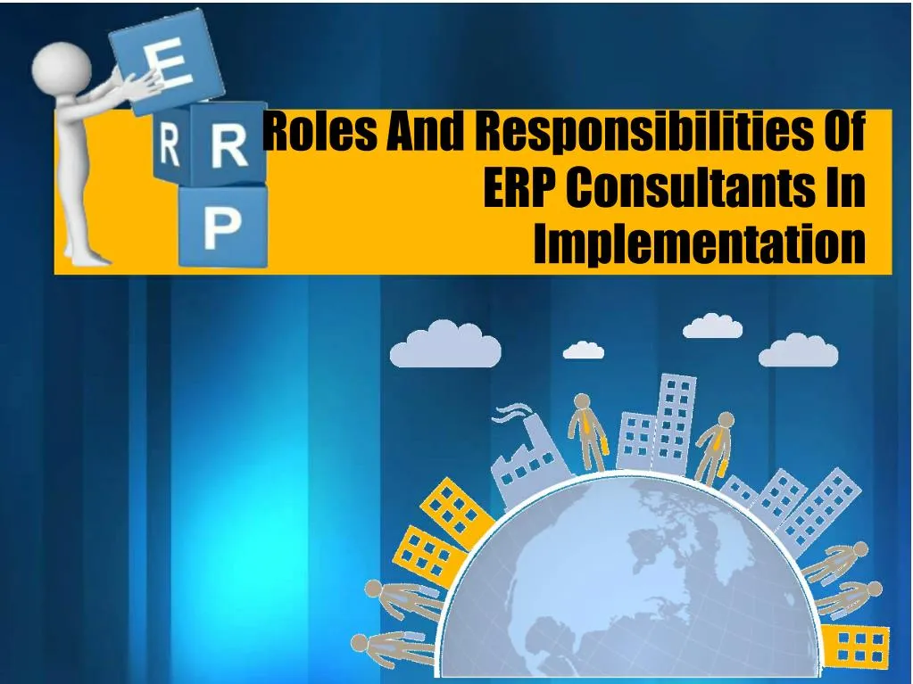 PPT - Roles And Responsibilities Of ERP Consultants In Implementation ...