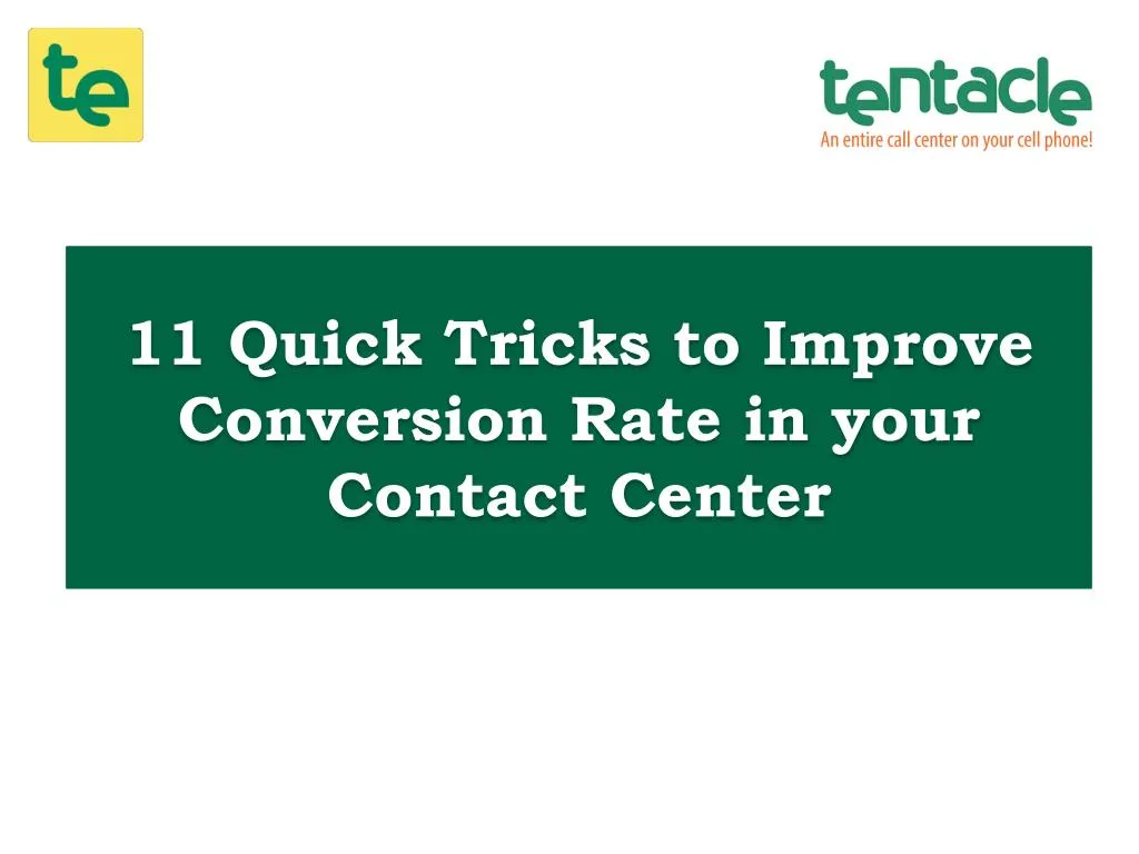 PPT - 11 Ways to Improve Your Conversion Rate in your Call Center ...