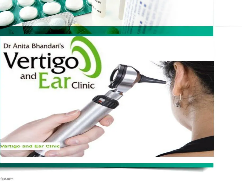 PPT - Vertigo and ear Clinic PowerPoint Presentation, free download ...