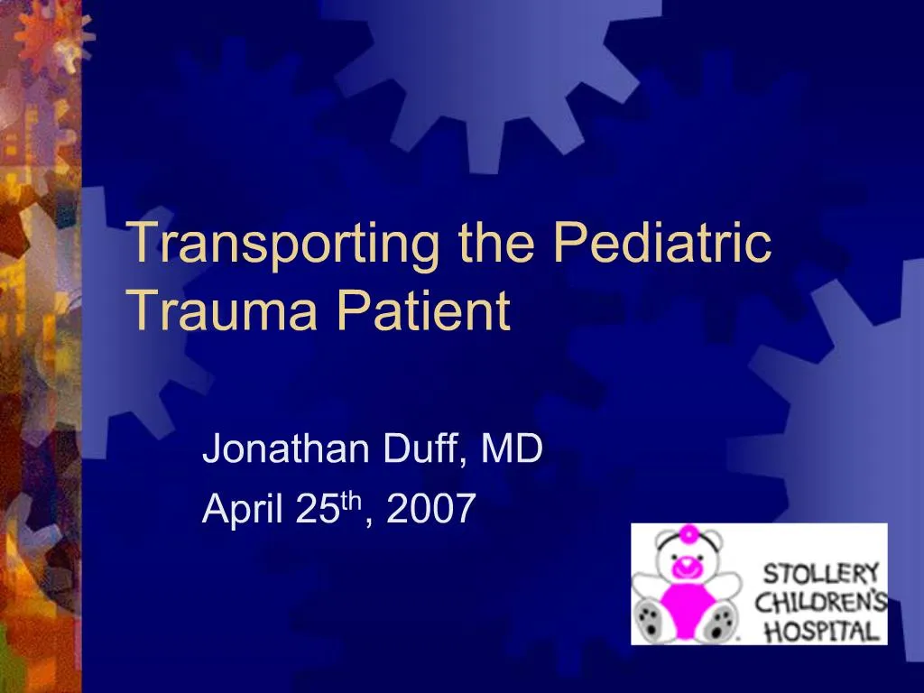 PPT - Transporting the Pediatric Trauma Patient PowerPoint Presentation ...