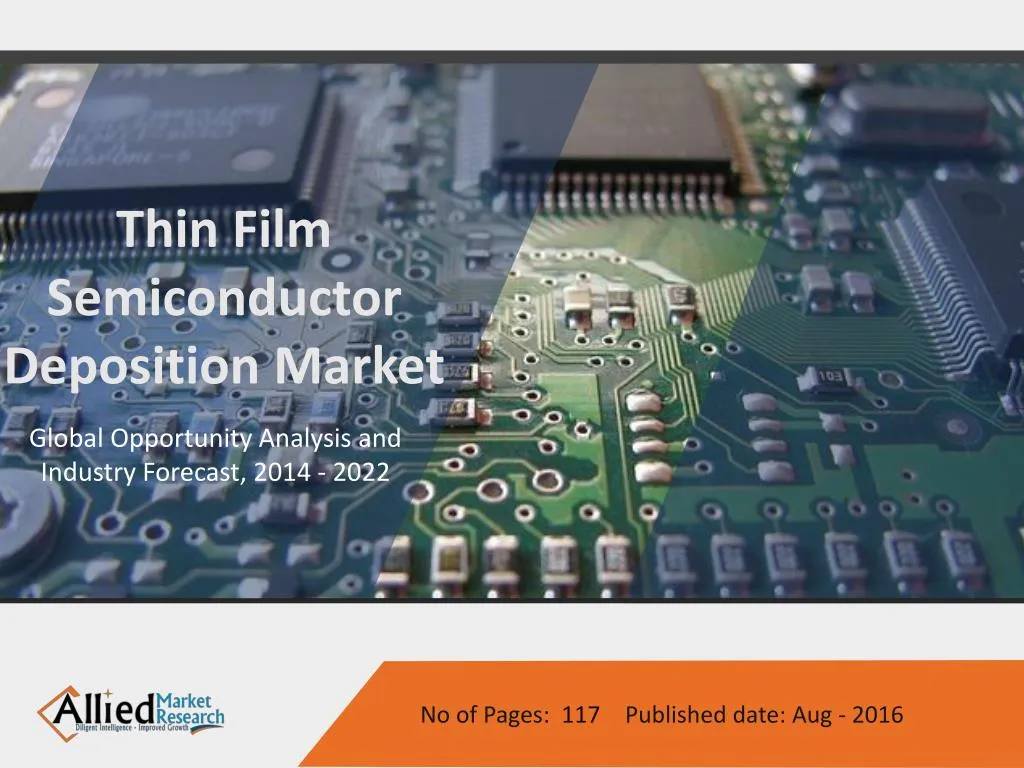 PPT - Thin Film Semiconductor Deposition Market, Size, Share 2022 ...