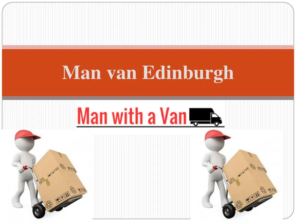 PPT - Man with a Van Edinburgh PowerPoint Presentation, free download ...