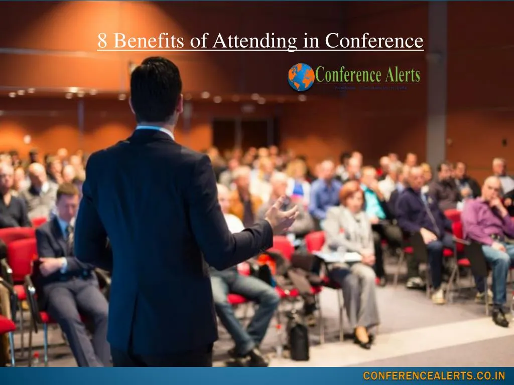 PPT - 8 benefits of attending in conference alerts in india PowerPoint ...