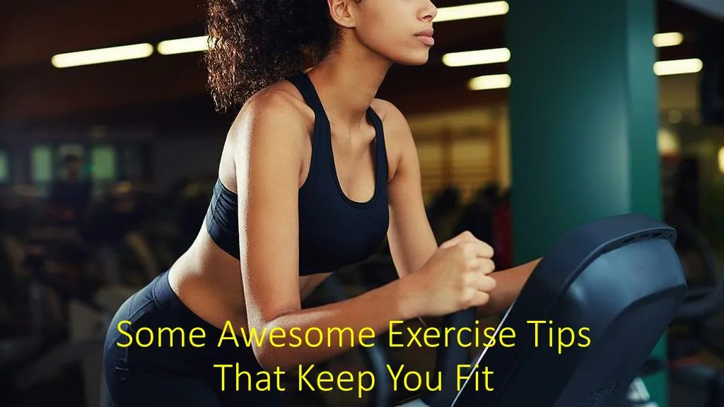 PPT - Some awesome exercises tips that keep you fit PowerPoint ...