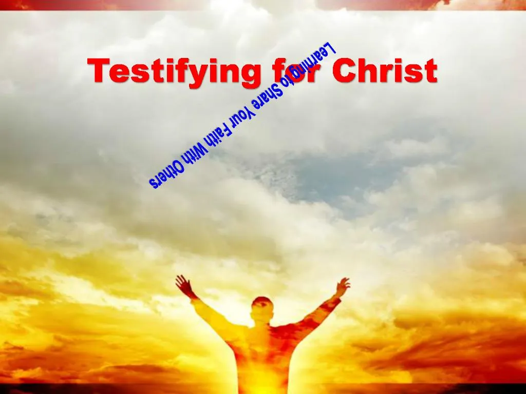 PPT - Testifying for Christ PowerPoint Presentation, free download - ID ...