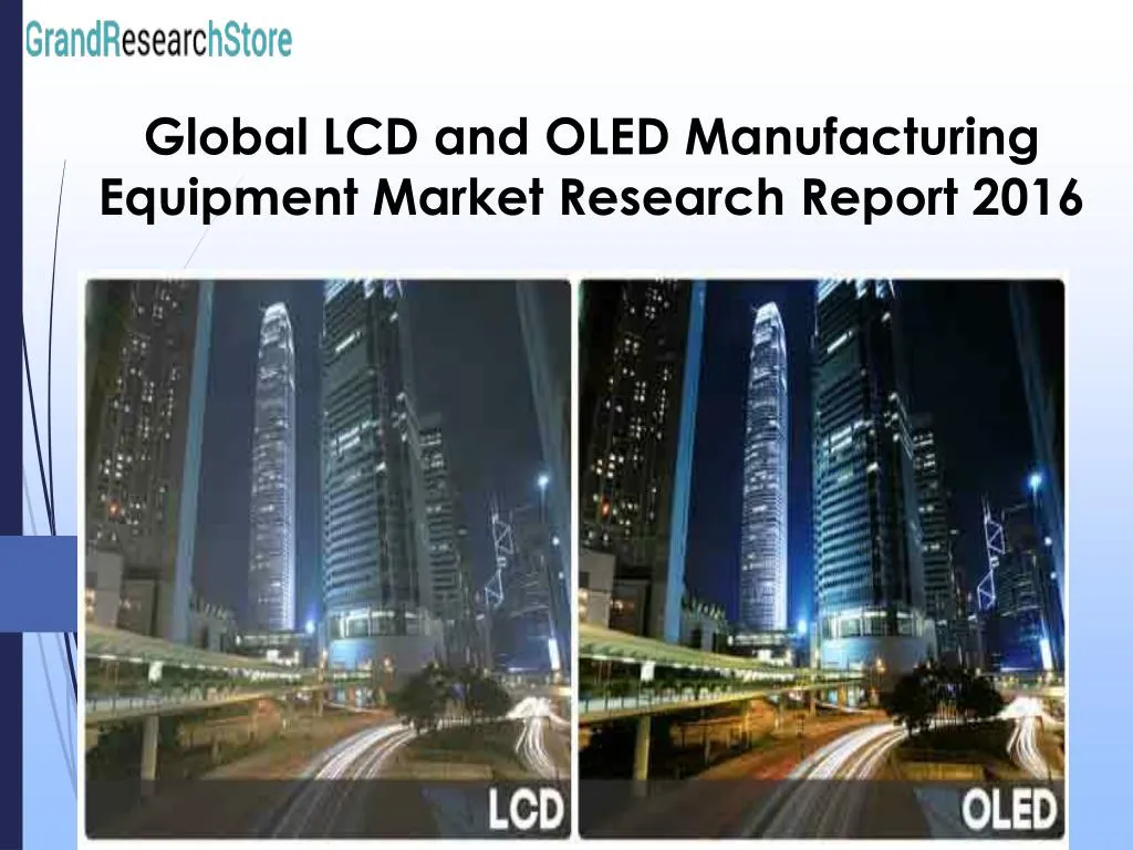 PPT - Global LCD and OLED Manufacturing Equipment Market Research ...