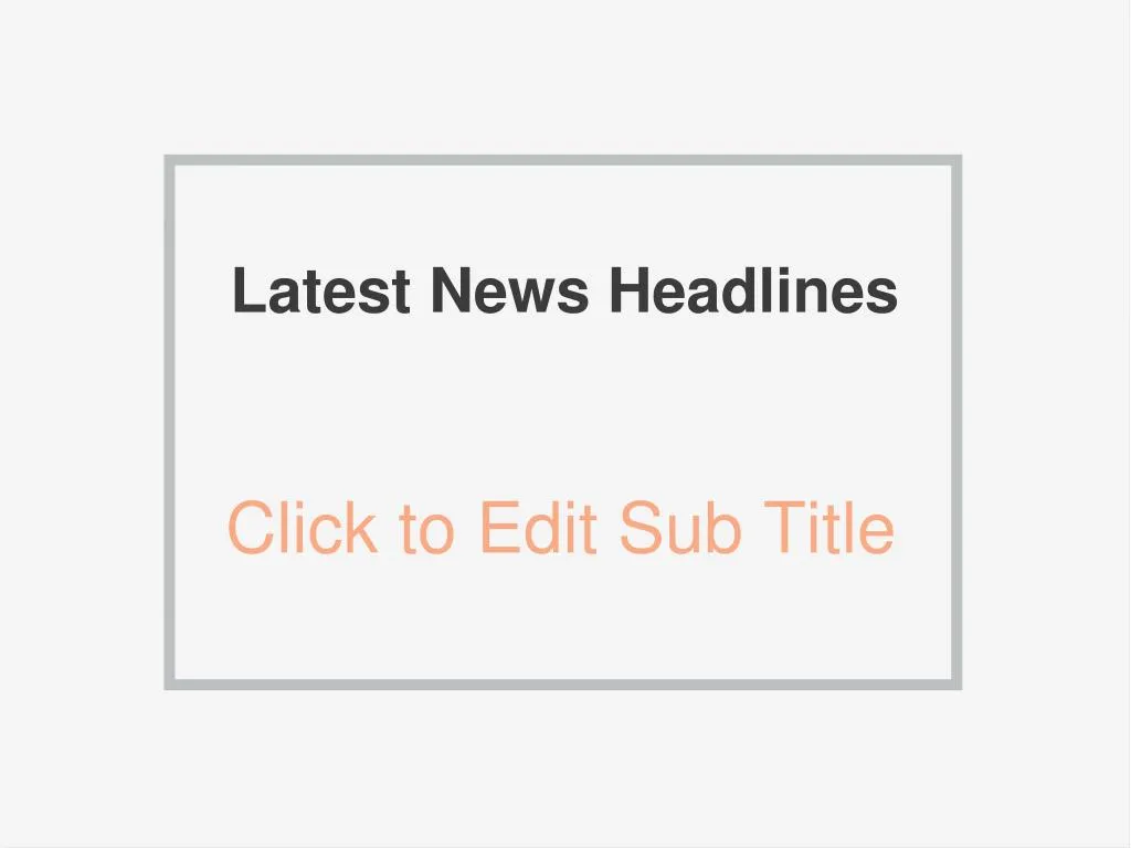 PPT - Latest News Headlines PowerPoint Presentation, free download - ID ...