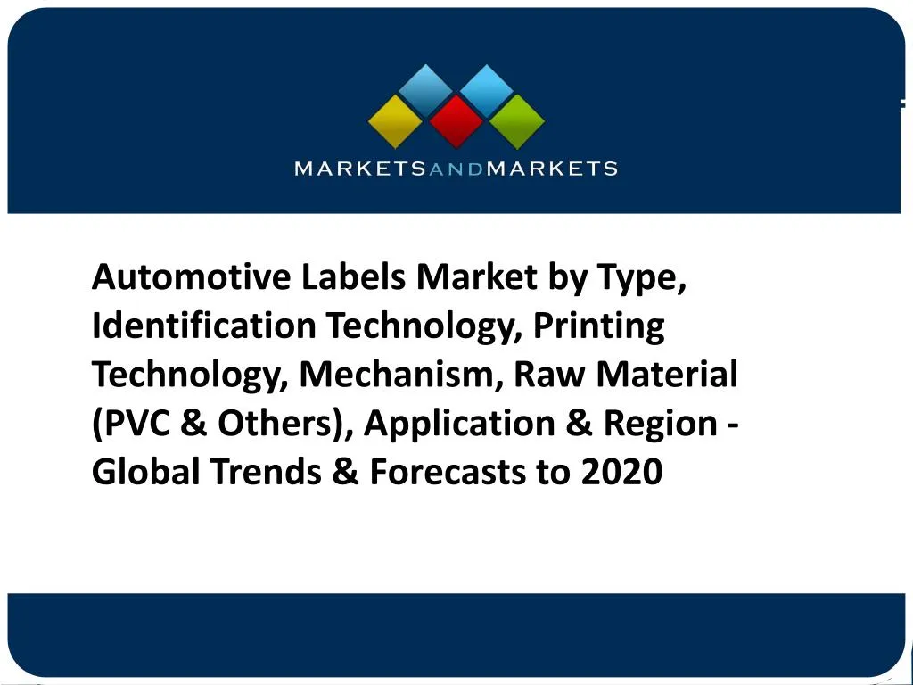 PPT - Automotive Labels Market by Type, Identification Technology ...