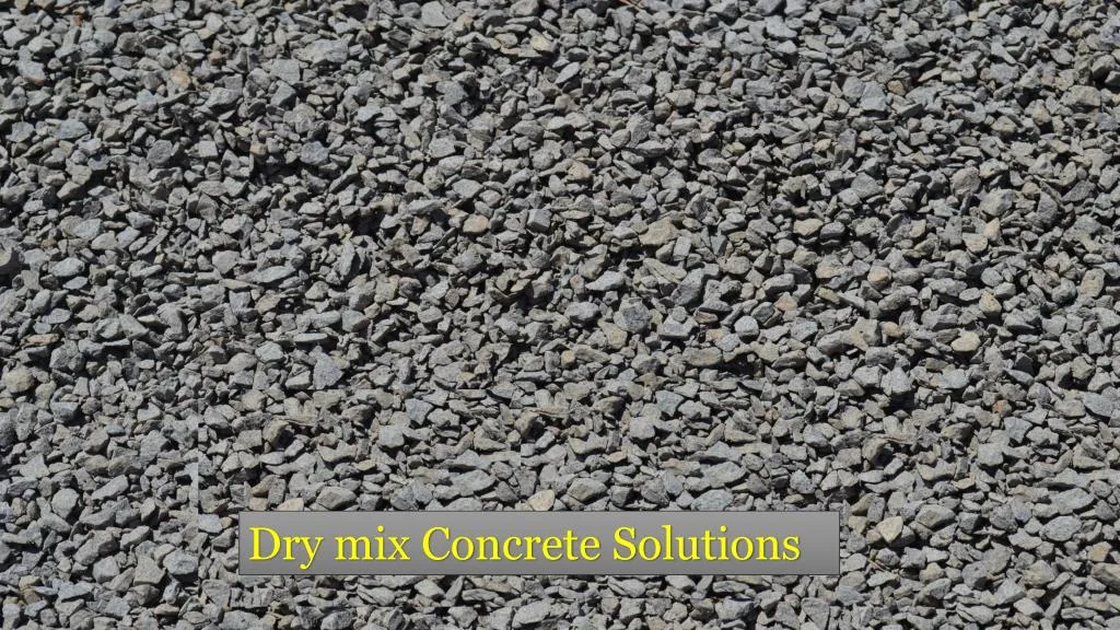 PPT - Dry mix Concrete Solutions in Dubai PowerPoint Presentation, free ...