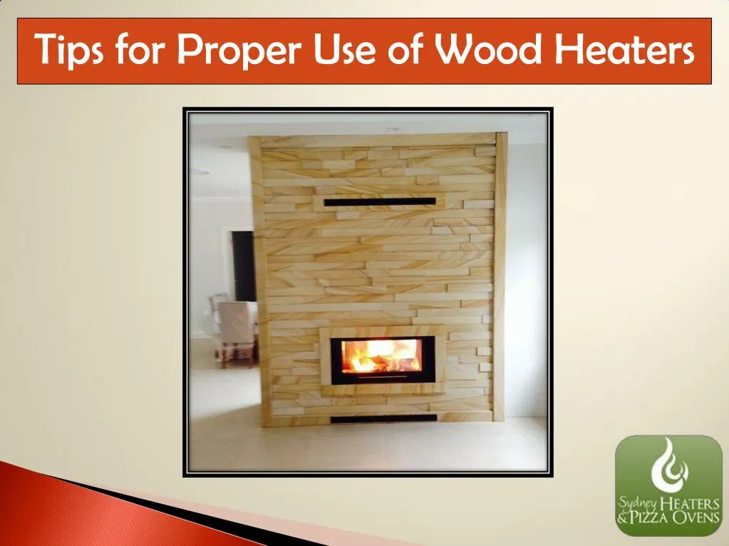 PPT - Tips for Proper Use of Wood Heaters PowerPoint Presentation, free ...