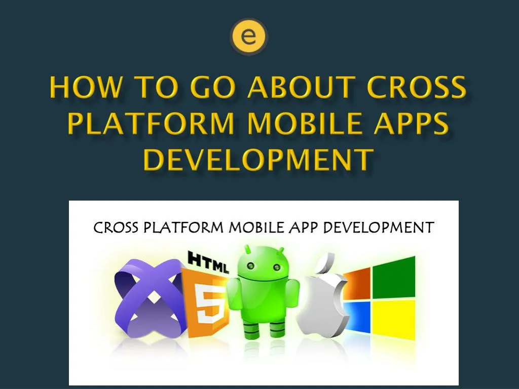PPT - How to Go About Cross Platform Mobile Apps Development PowerPoint ...