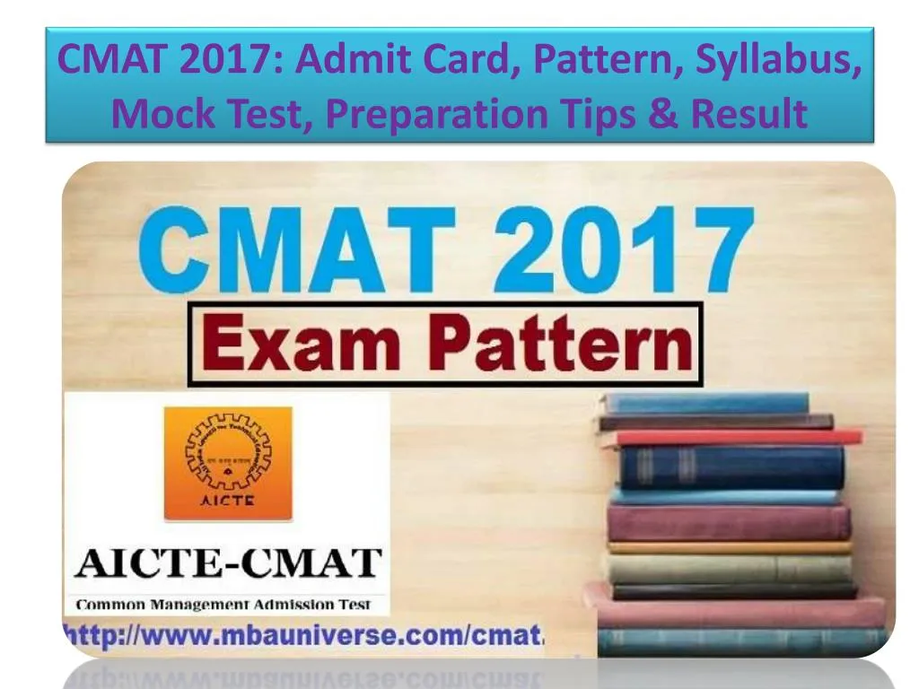 PPT - CMAT 2017: Admit Card, Pattern, Syllabus, Mock Test, Preparation ...