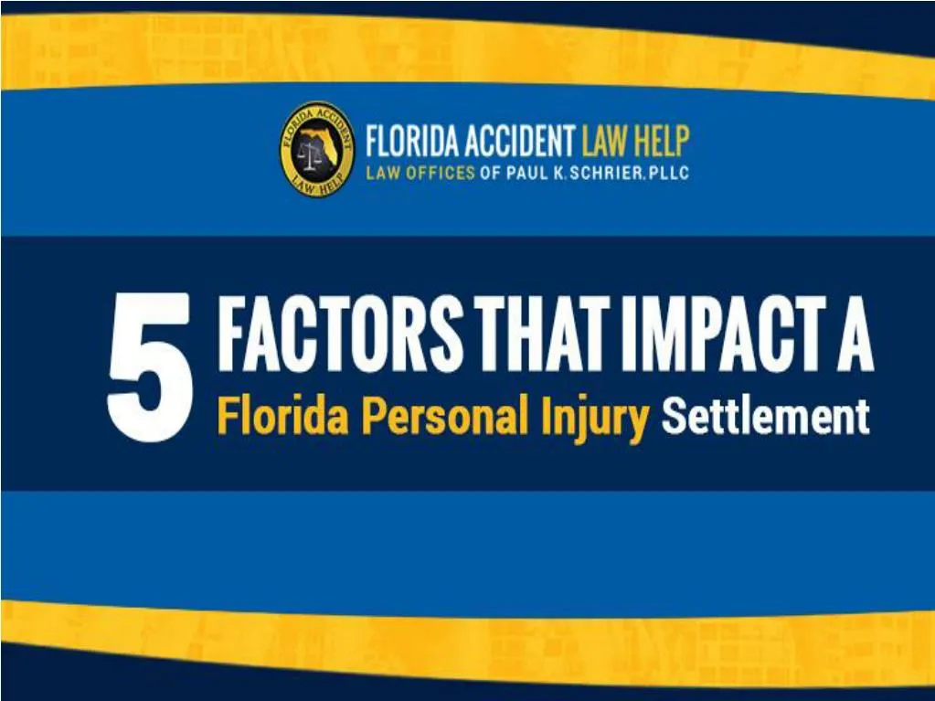PPT - 5 Factors that Impact a Florida Personal Injury Settlement ...