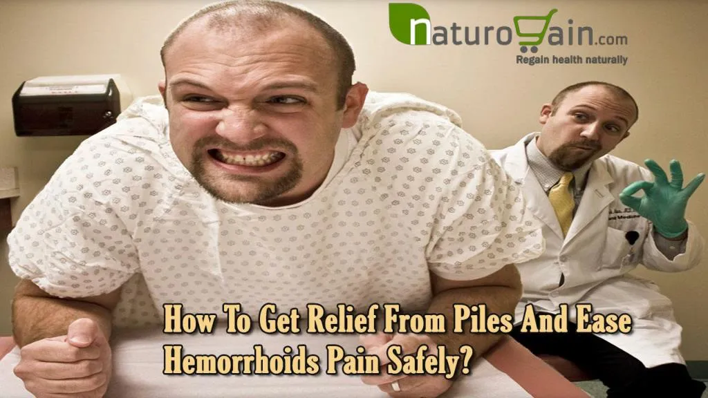 PPT - How To Get Relief From Piles And Ease Hemorrhoids Pain Safely ...