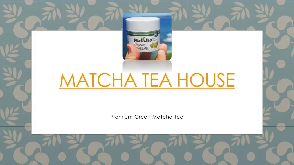 PPT - Matcha Tea House Presentation PowerPoint Presentation, free ...