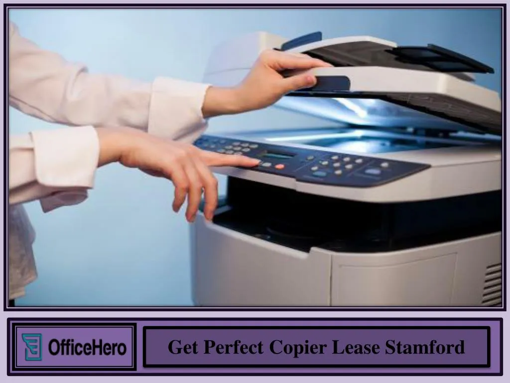 PPT - Get Perfect Copier Lease Stamford PowerPoint Presentation, free ...
