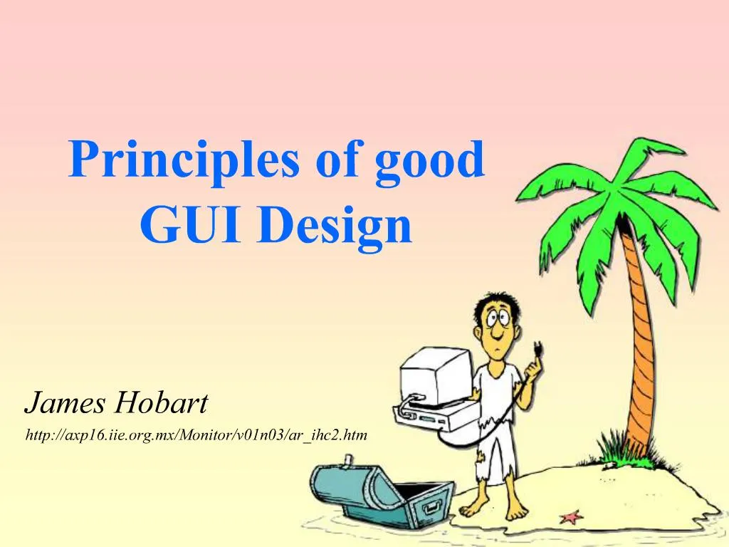 PPT - Principles of good GUI Design PowerPoint Presentation, free ...
