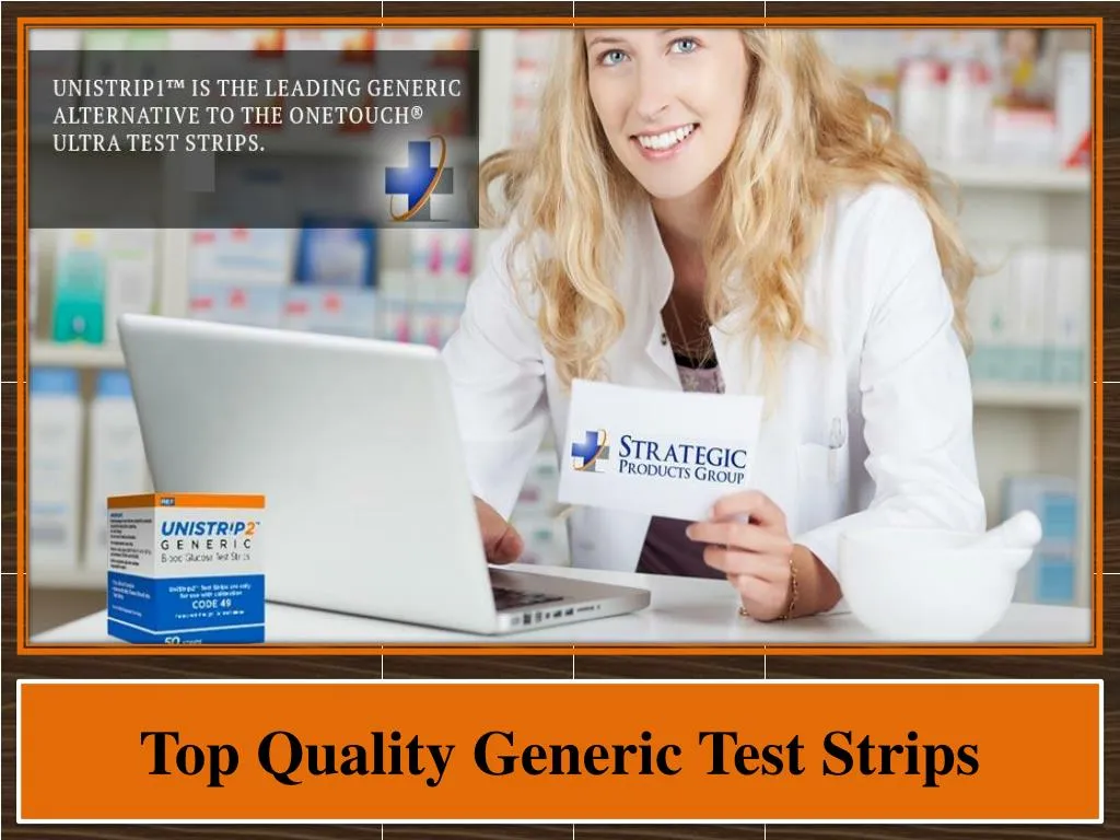 PPT - Top Quality Generic Test Strips PowerPoint Presentation, free ...