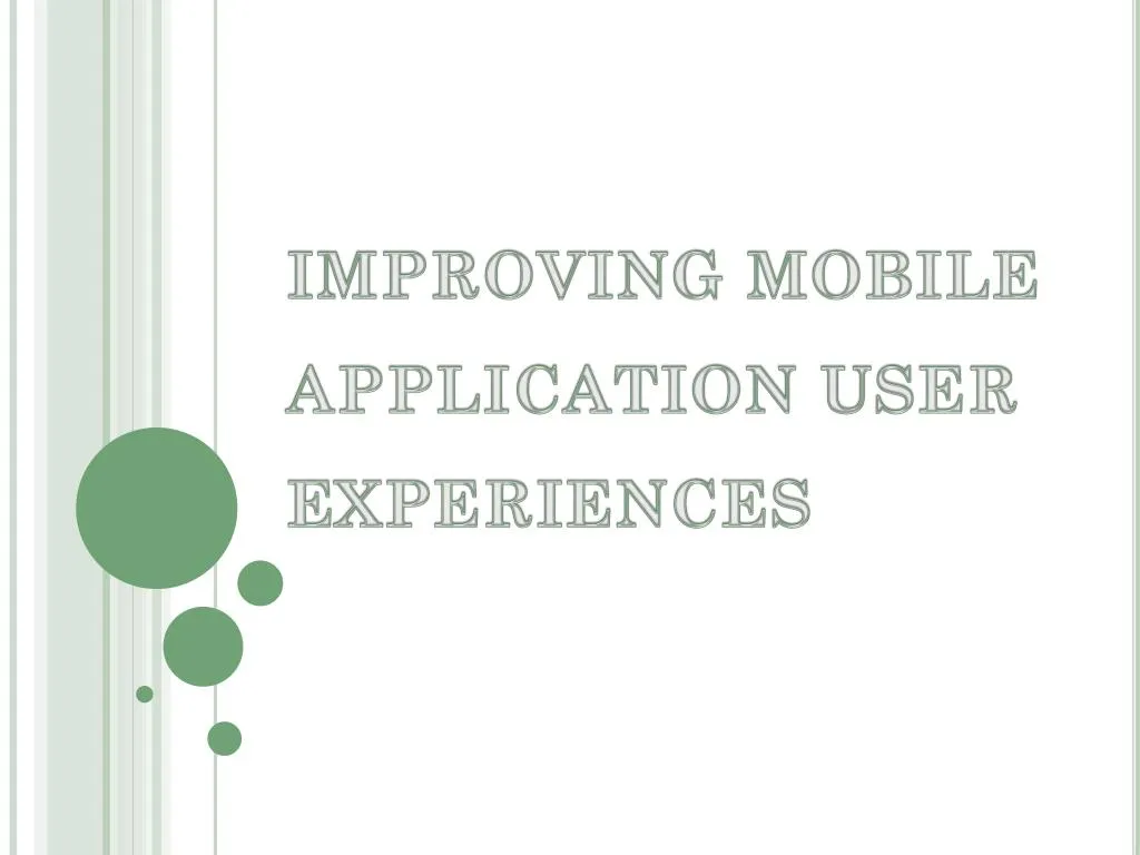 PPT - Improving Mobile Application User Experience PowerPoint ... PPT - Improving Mobile Application User Experience PowerPoint ...