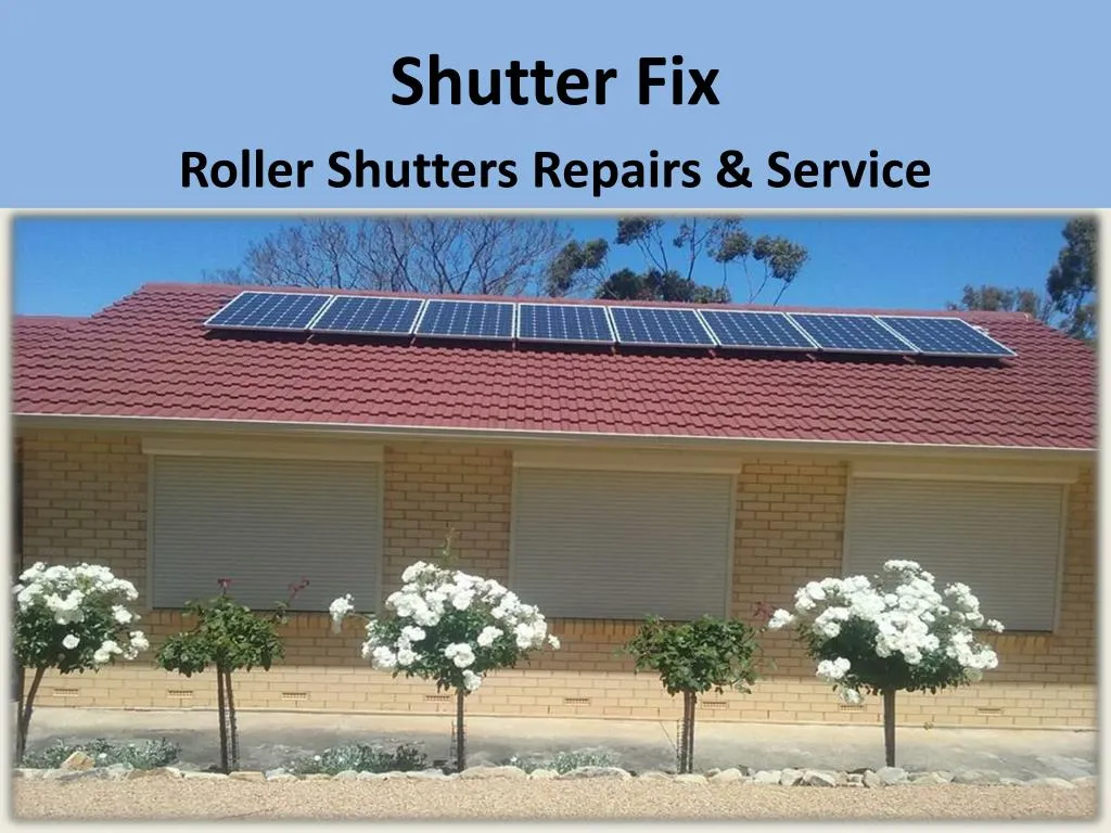 PPT - Shutter Fix - Best Roller Shutters Repair Adelaide PowerPoint ...