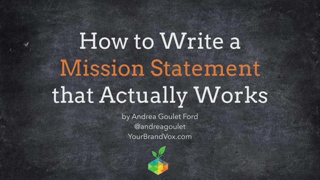 PPT - How to Write a Mission Statement that Actually Works PowerPoint ...