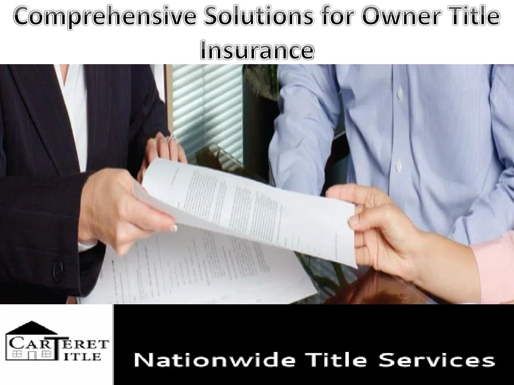 PPT - Comprehensive Solutions for Owner Title Insurance PowerPoint ...